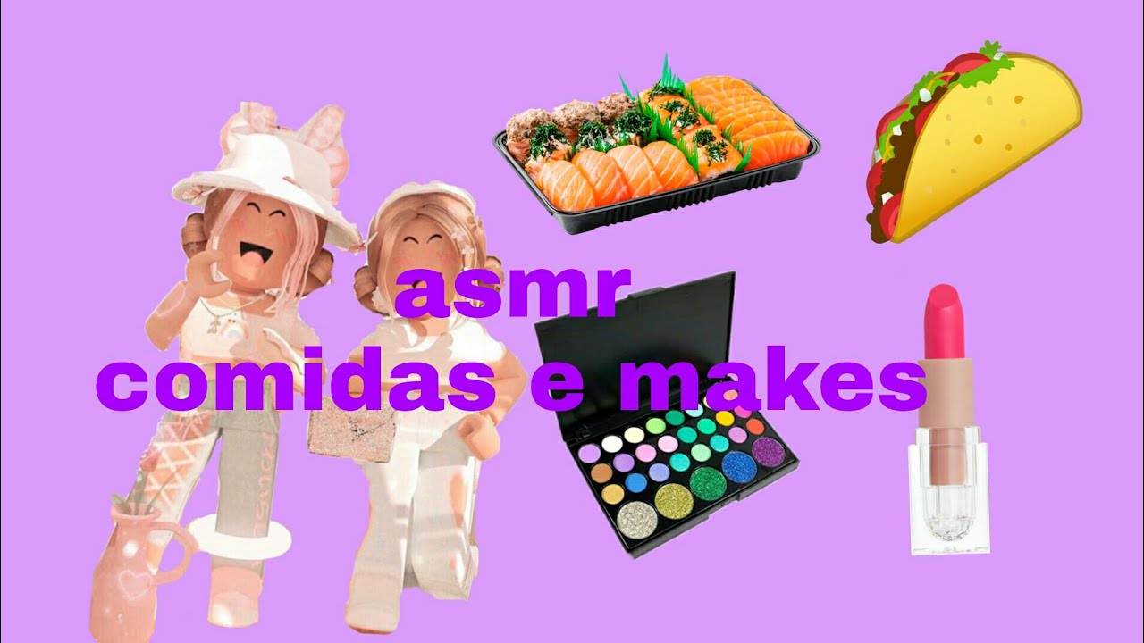 asmr de comidas e makes....... - YouTube