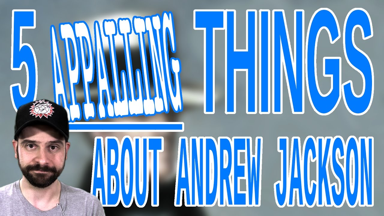5 Appalling Things About Andrew Jackson - YouTube