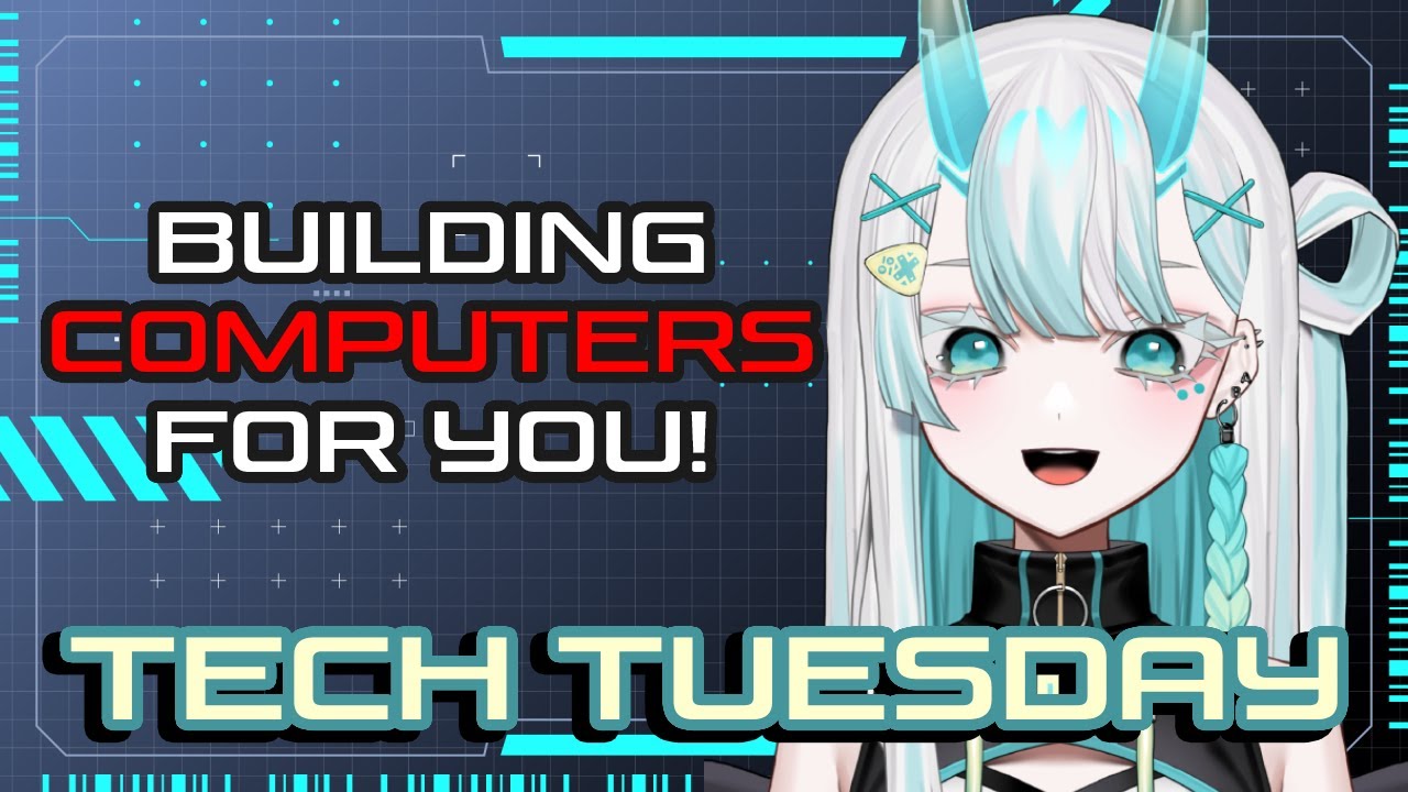 【TECH TUESDAY】I BUILD YOUR COMPUTERS【VyVid | Eva Ananova 】 - YouTube