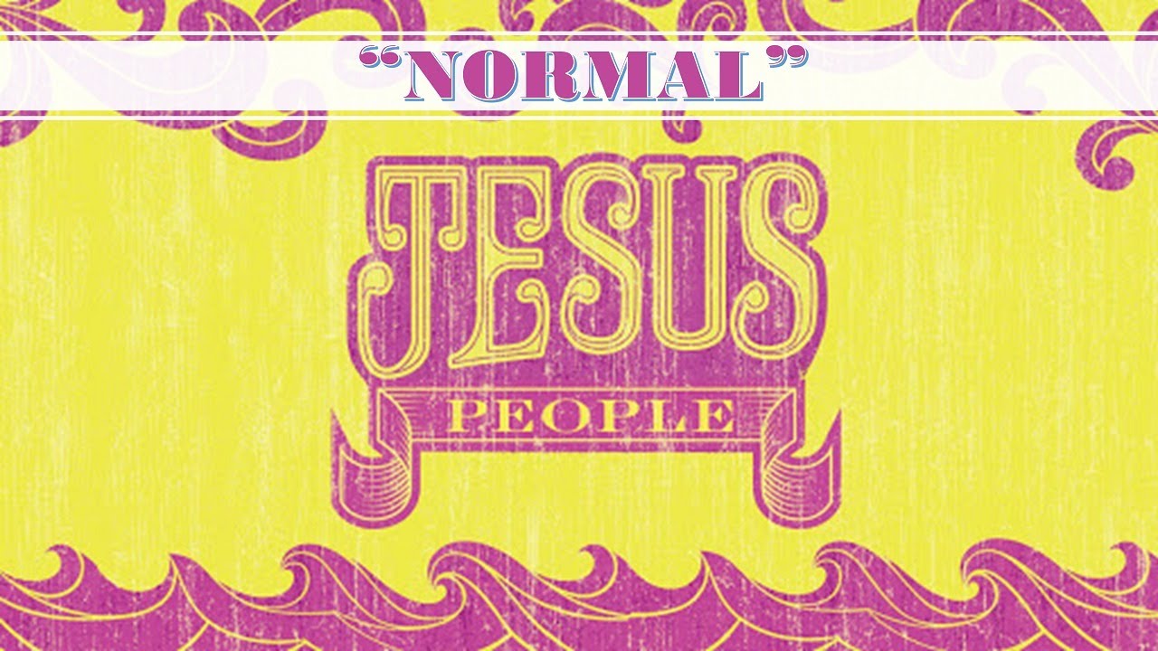 Normal | Jesus People | Pastor Rich Davies | Transformation Church ...