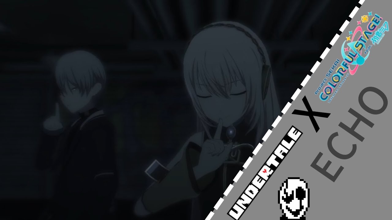 [Undertale X Project Sekai] ECHO - W.D Gaster (ft.Everyone) - YouTube