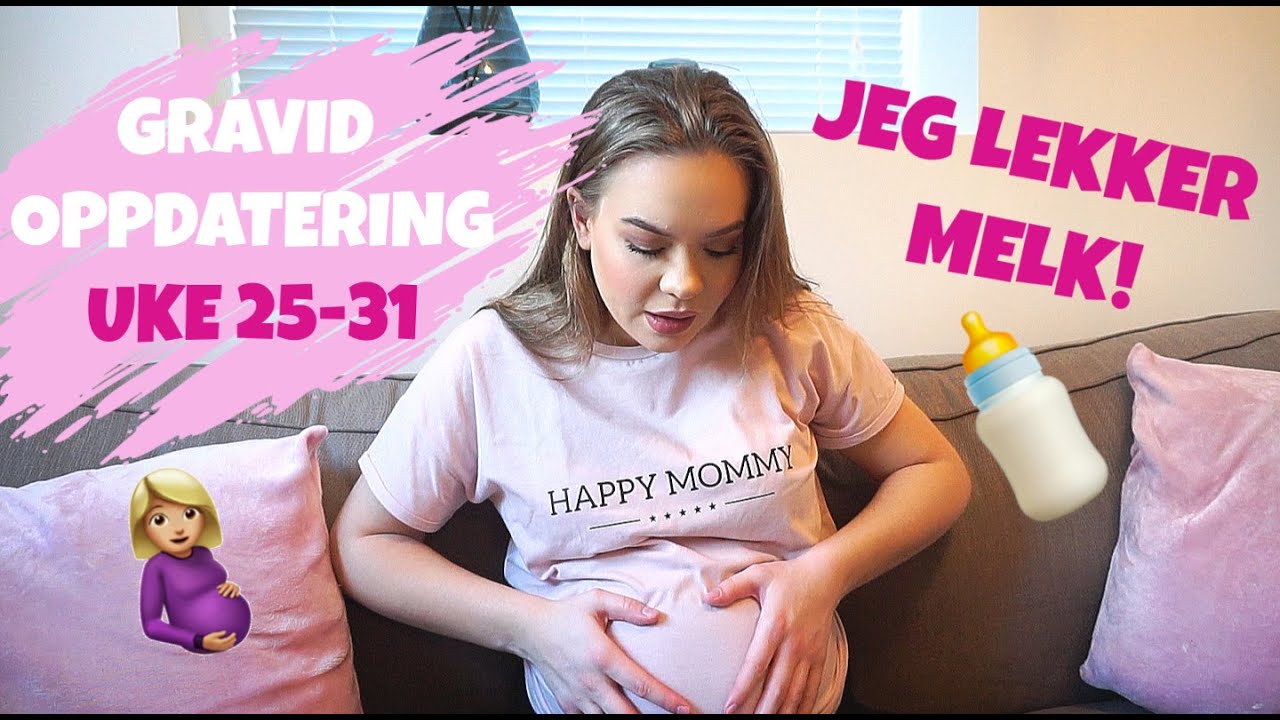 GRAVIDOPPDATERING UKE 25-31 💘 // Jeg lekker melk! | Victoria Alvik ...