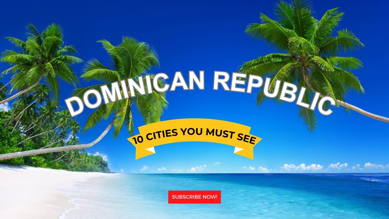 🇩🇴 "Unmissable Places for Every Traveler: Discover the Dominican ...