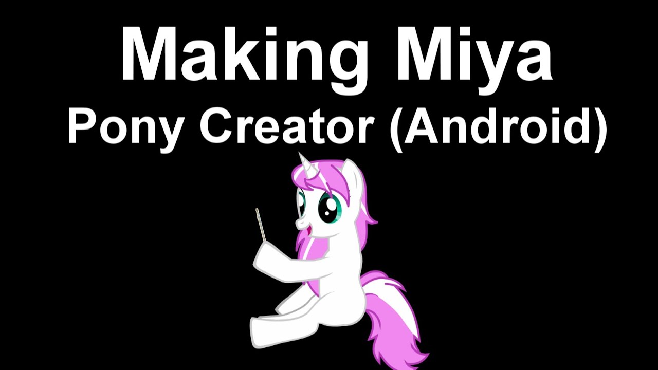 Making Miya in pony Creator (Android) - YouTube