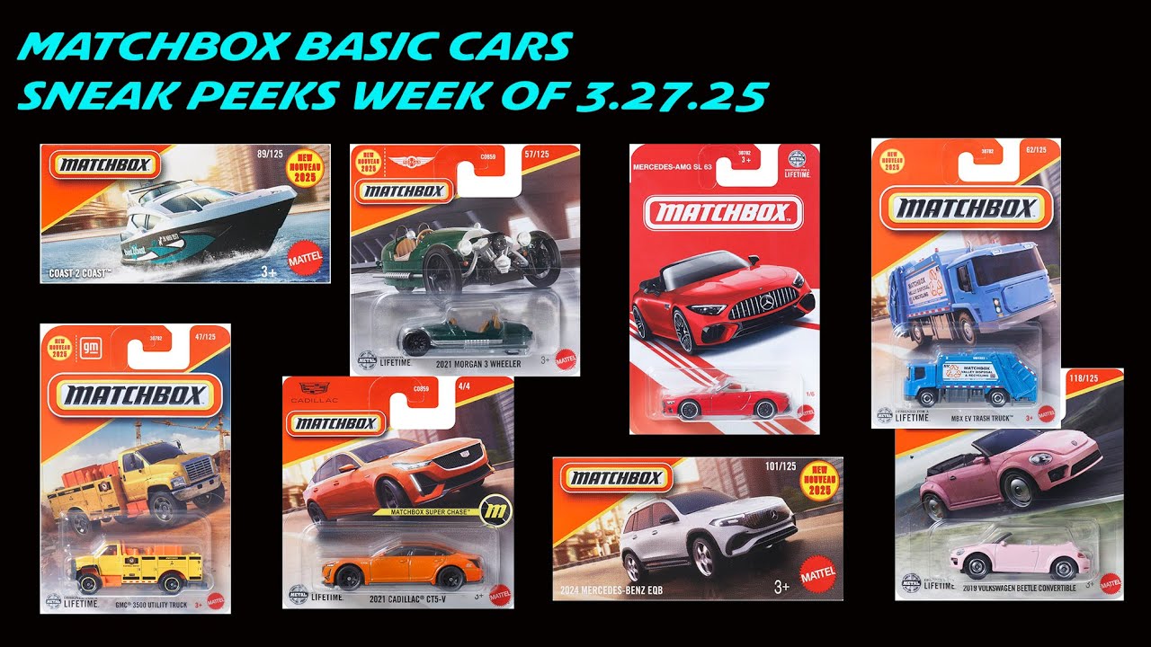 2025 MATCHBOX SNEAK PEEKS FOR THE WEEK OF 3.27.25 BASIC CARS - YouTube