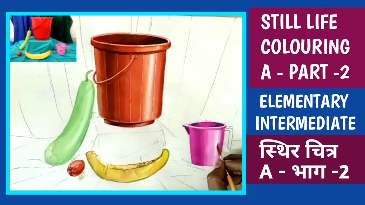 Still life colouring step by step(स्थिर चित्र रंगकाम)- Elementary ...