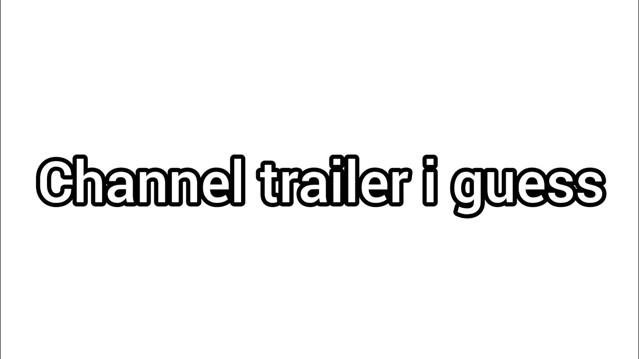 Channel Trailer - YouTube