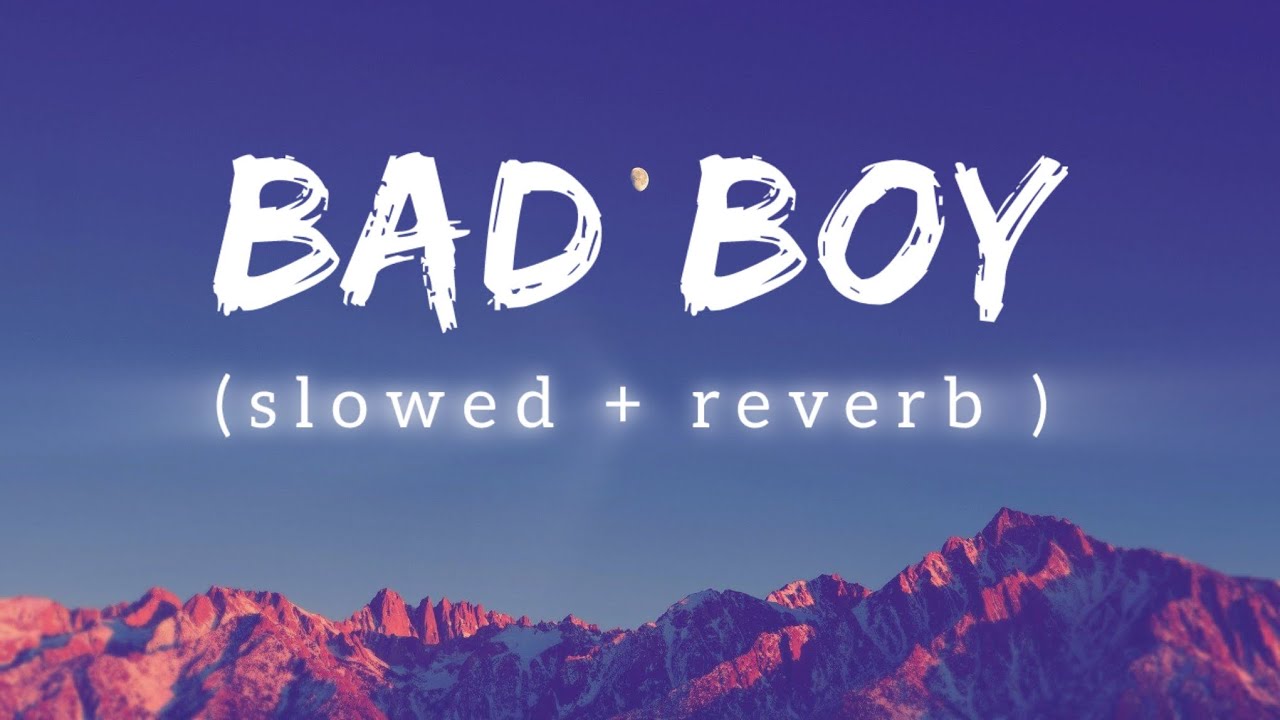 Bad boy ( 𝘀𝗹𝗼𝘄𝗲𝗱 + 𝗿𝗲𝘃𝗲𝗿𝗯 ) - YouTube