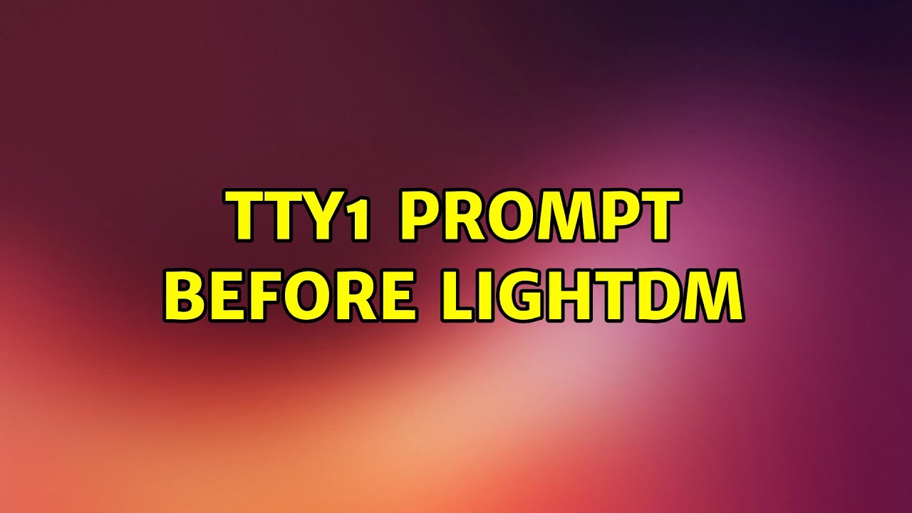 Ubuntu: tty1 prompt before lightdm - YouTube