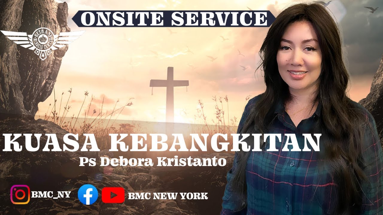 Ps Debora Kristanto. Kuasa Kebangkitan. BMC New York. 2 April 2023 ...
