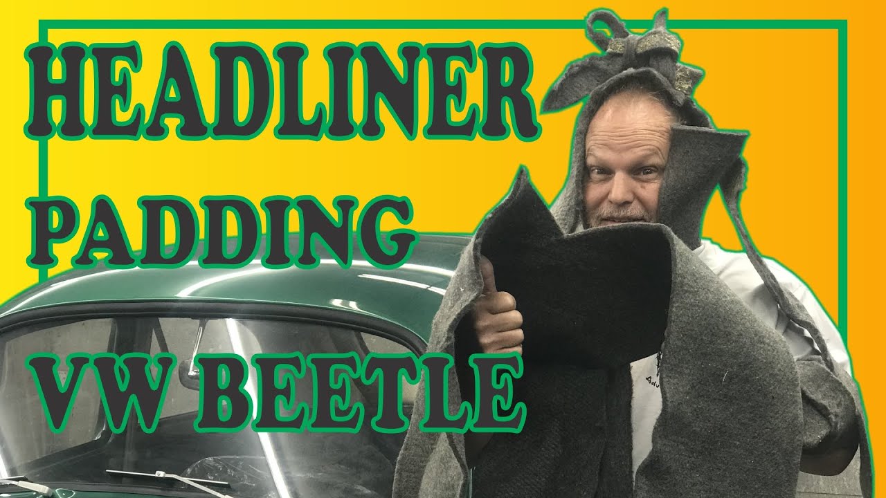 Quiet the Ride: Adding Headliner Padding to a Classic VW Bug - YouTube