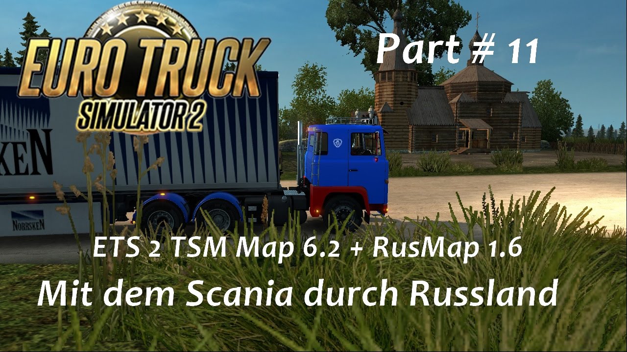 ETS 2 TSM Map 6.2 + RusMap 1.6 Part # 11 Mit dem Scania durch Russland ...