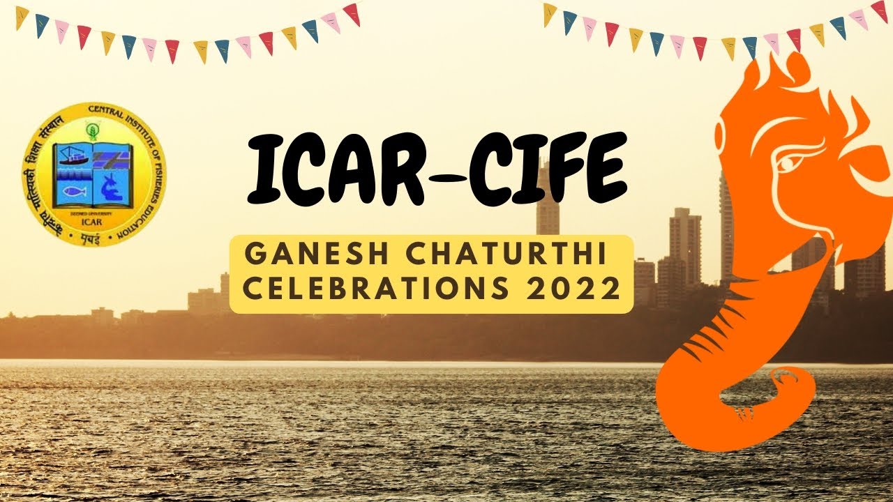 Witness the Grand celebrations of Ganesh Chaturthi-2022/ ICAR- CIFE ...