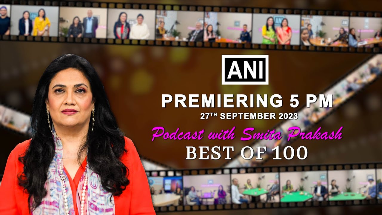 EP-101 | ANI Podcast with Smita Prakash premieres today at 5 PM IST ...