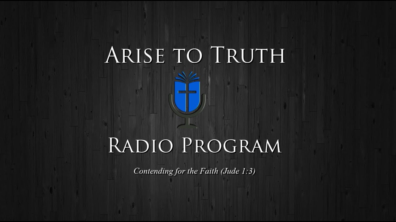 Arise to Truth Radio Program - YouTube