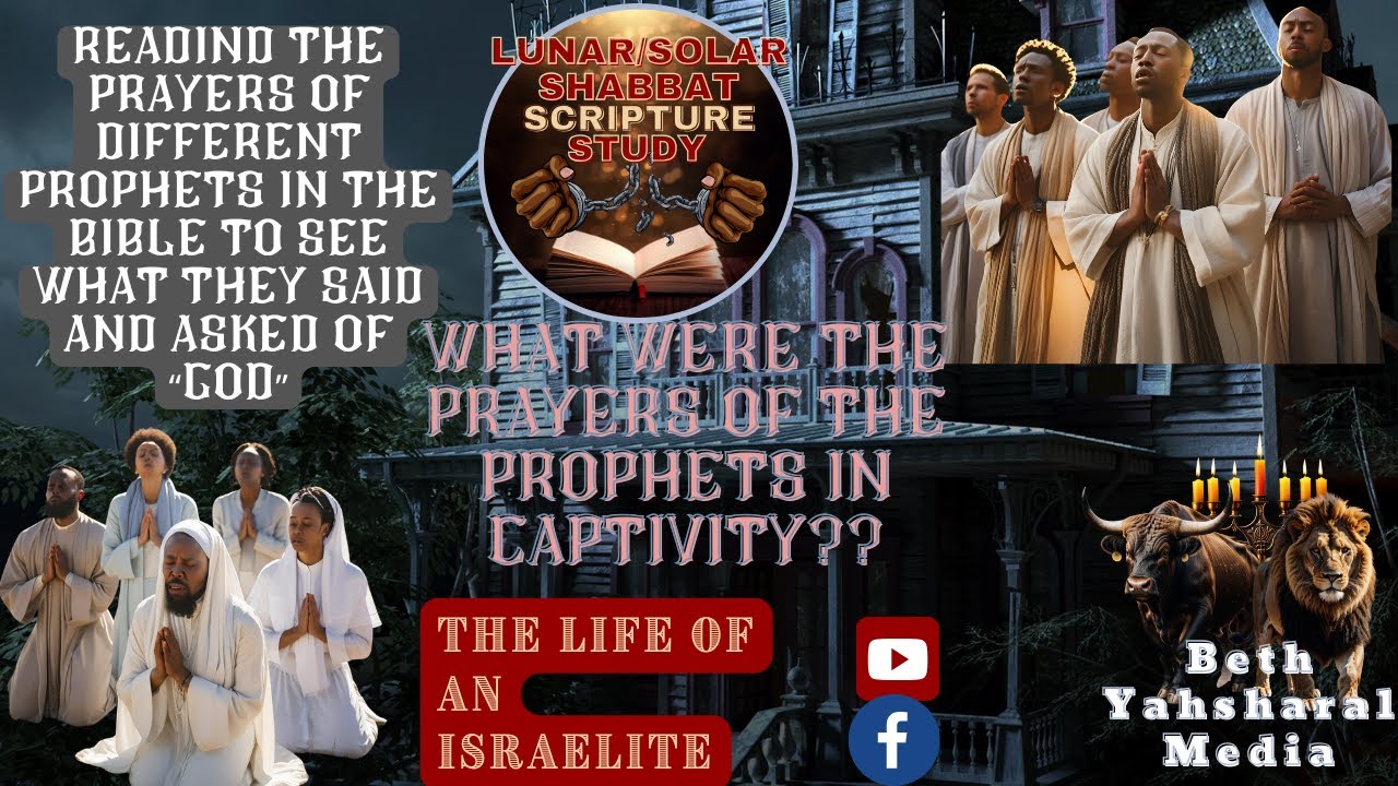 Scripture Study: What Were The Prayers Of The Prophets In Captivity ...