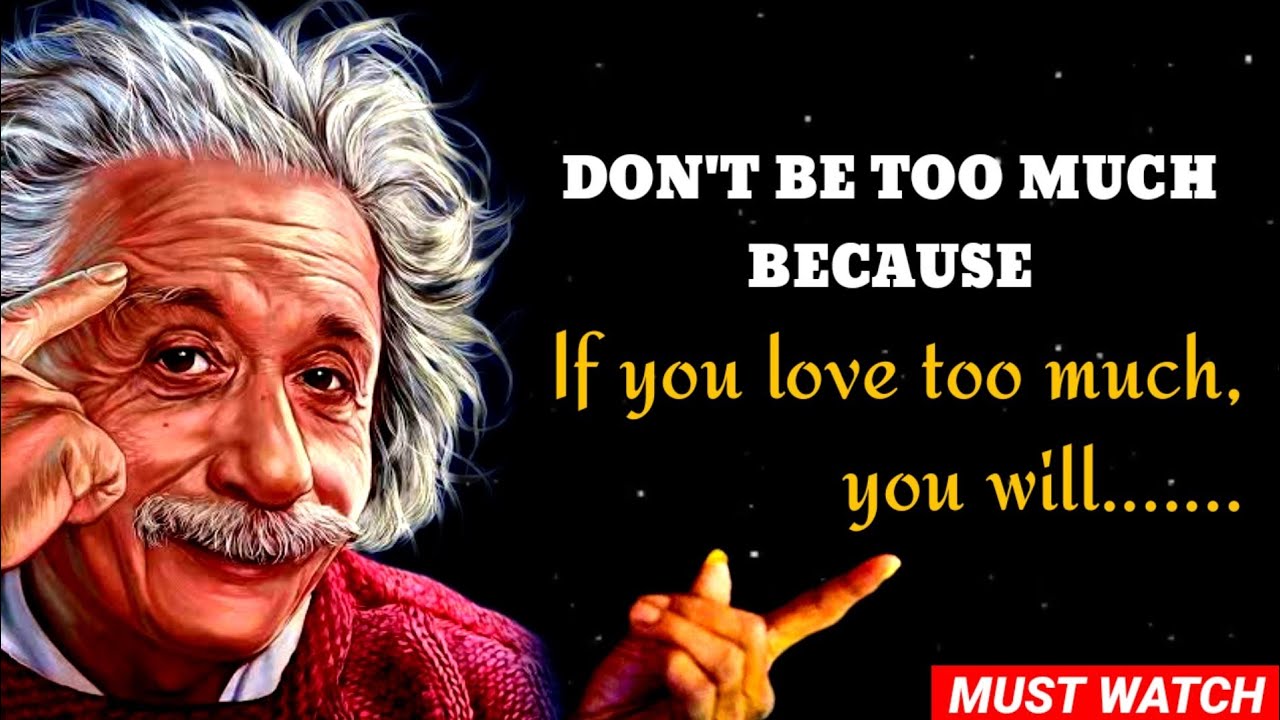 Don't be Too Much Because That Too Much Can Hurt You so Much| Albert ...