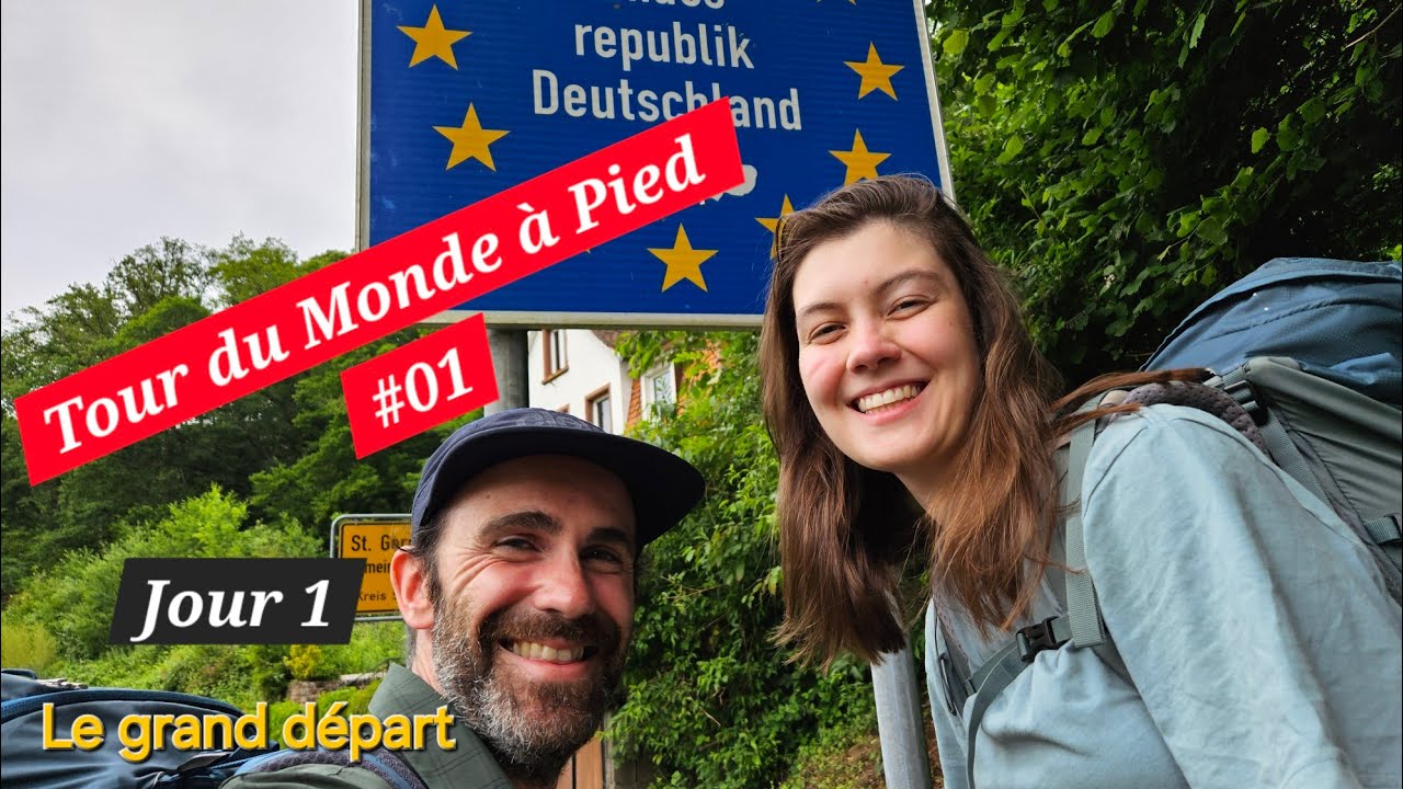 TOUR DU MONDE À PIED #01 : Le Grand Départ ! - YouTube