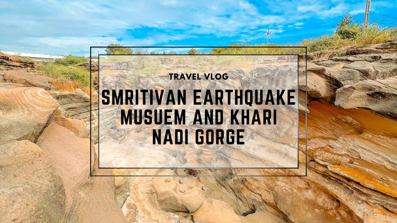 Smritivan Earthquake Musuem and Khari Nadi Gorge - YouTube
