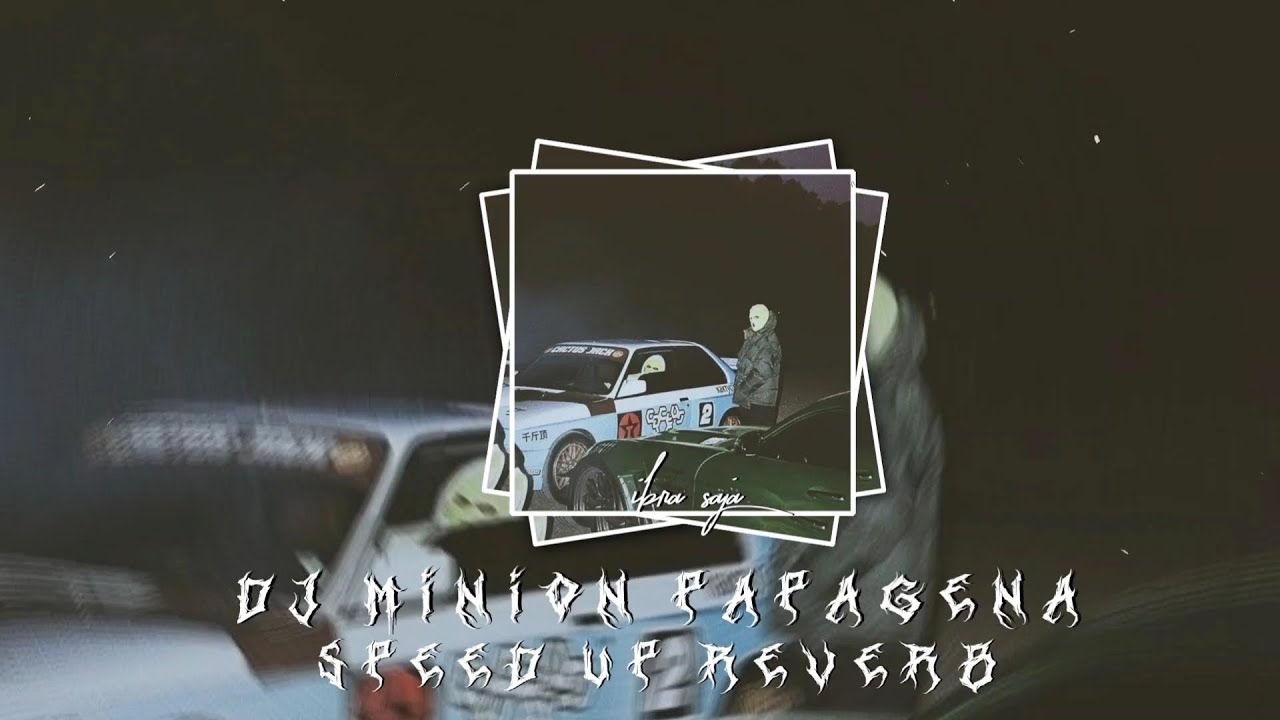 DJ MINION PAPAGENA X BOUJEE MIGOS SOUND ELITE CEES Speed up Reverb ...