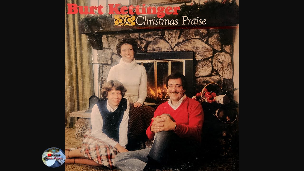 Burt Kettinger - Christmas Praise (1981) - YouTube