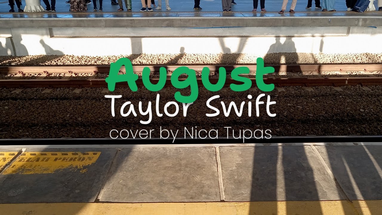 [ Song Lyrics ] August - Taylor Swift | Acoustic Cover by Nica Tupas ...