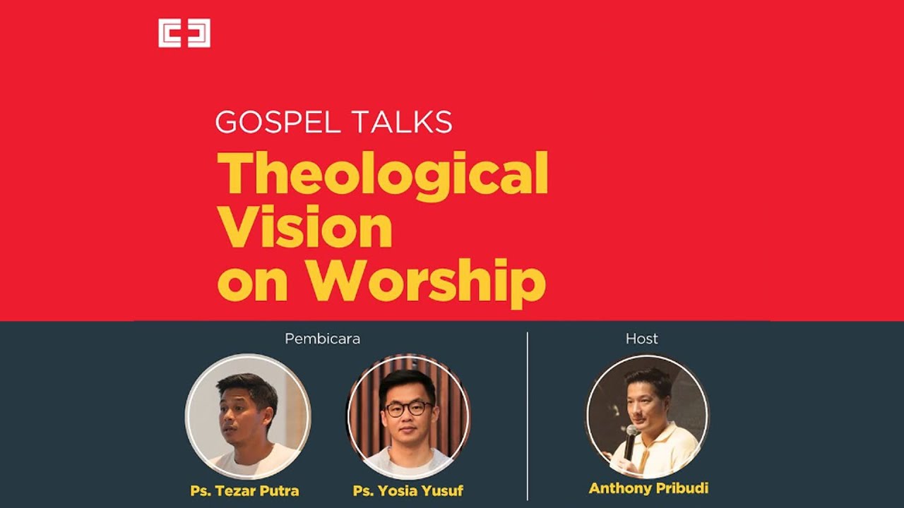 Gospel Talks 07 "Theological Vision on Worship" - YouTube