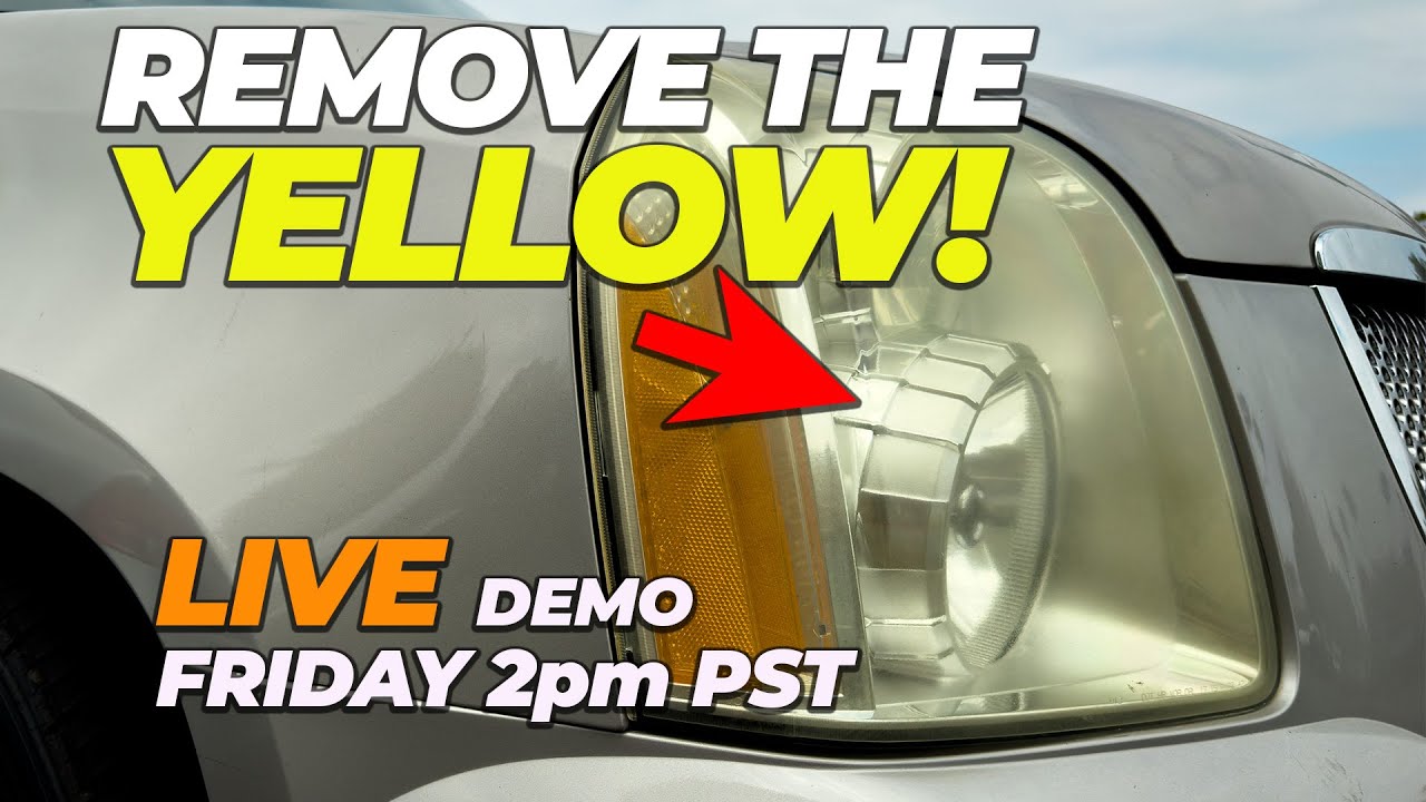 How To Restore YELLOW Headlights - LIVE DEMO | 2pm PST 4/25 - YouTube