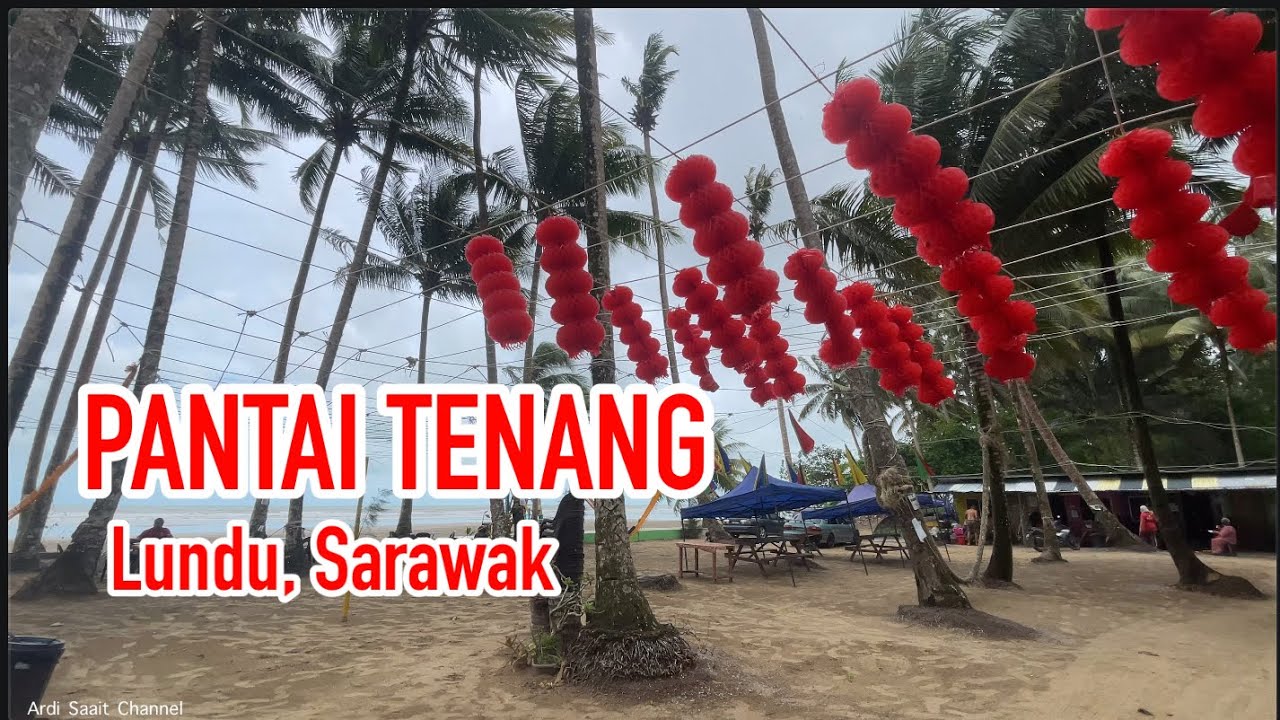 PANTAI TENANG Lundu, Sarawak #2023 #lundu #sarawaktourismboard - YouTube