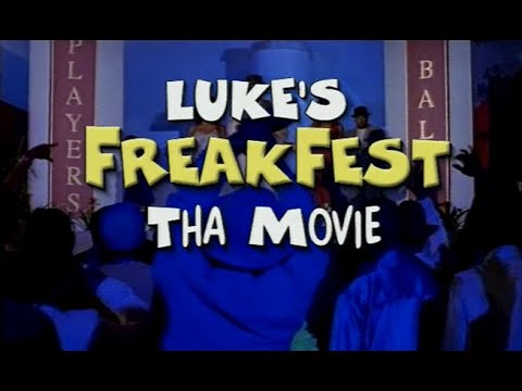 LUKE'S FreakFest (THA MOVIE) Starring LUTHER CAMPBELL, DOUG E. FRESH ...