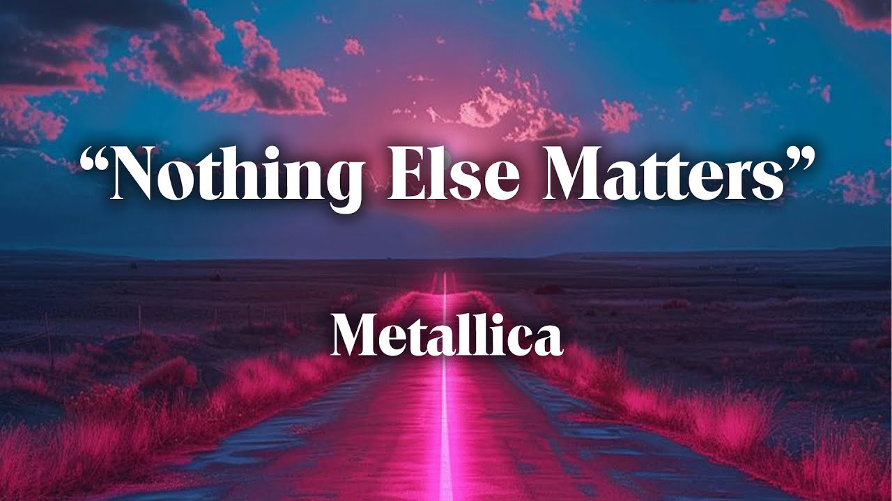 Metallica - Nothing Else Matters [Lyrics] || Nirvana, Led Zeppelin, Bon ...