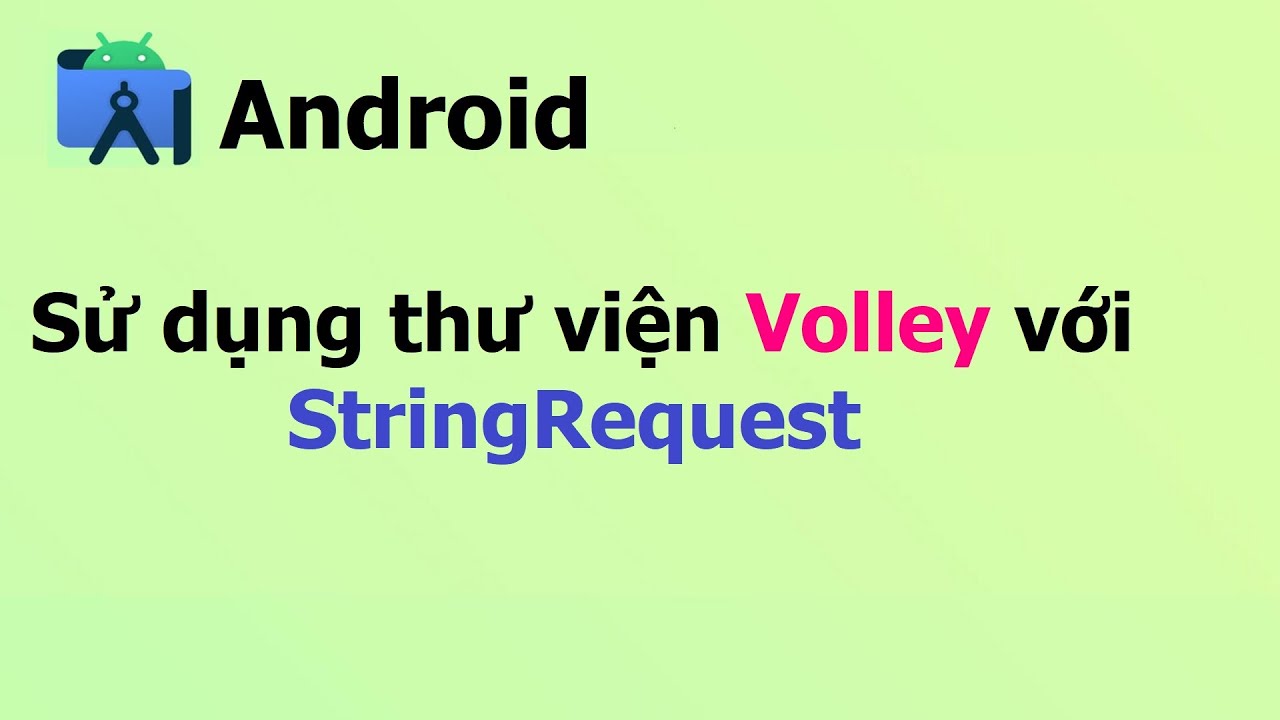 Sử dụng thư viện Volley với StringRequest - Lập trình android - YouTube