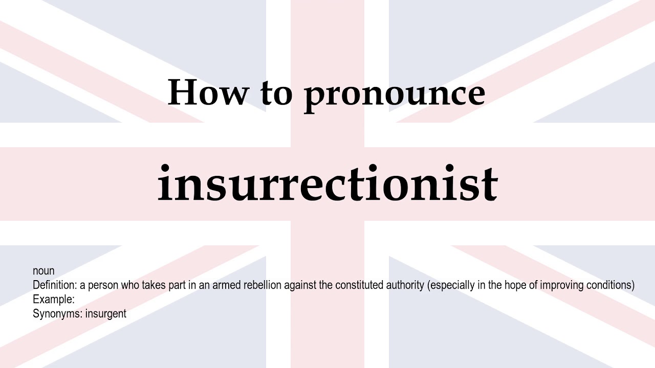 How to pronounce 'insurrectionist' + meaning - YouTube