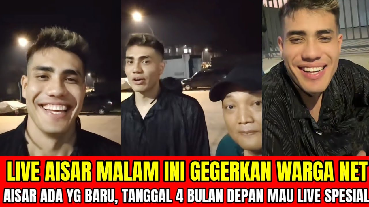 LIVE AISAR MALAM INI GEGERKAN WARGA NET AISAR ADA YG BARU, TGL 4 BULAN ...