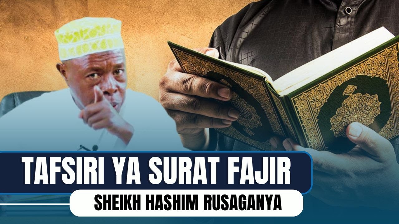🔴DARSA LA TAFSIRI YA QUR'AN SURAT FAJIR SEHEMU YA 8- SHEIKH HASHIM ...