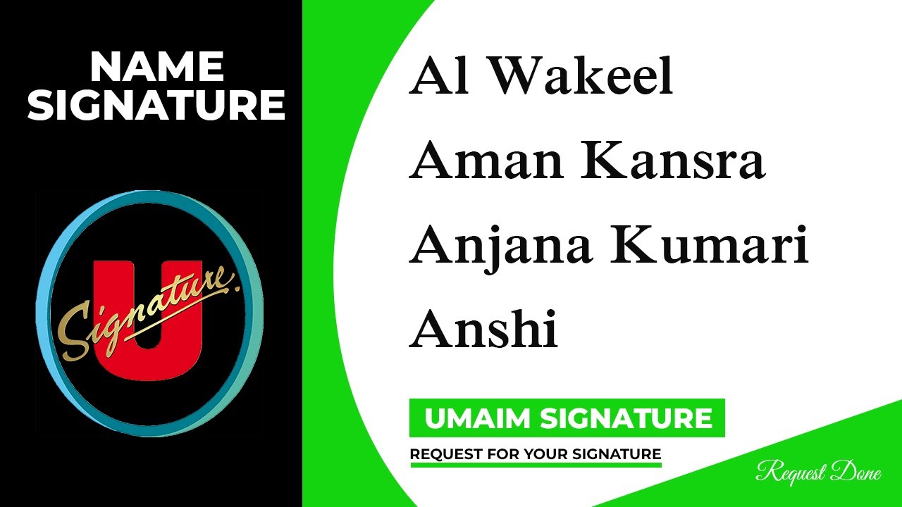Al Wakeel | Aman Kansra | Anjana Kumari | Anshi Name Signature | 3 ...
