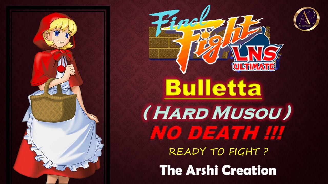 Final Fight LNS Ultimate V.04 (NO DEATH) Bulleta Hard Musou | Arcade ...