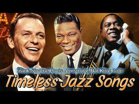 Ultimate Jazz Hits 50s–70s | Golden Vintage Classics🎷Frank Sinatra, Louis Armstrong & Nat King Cole