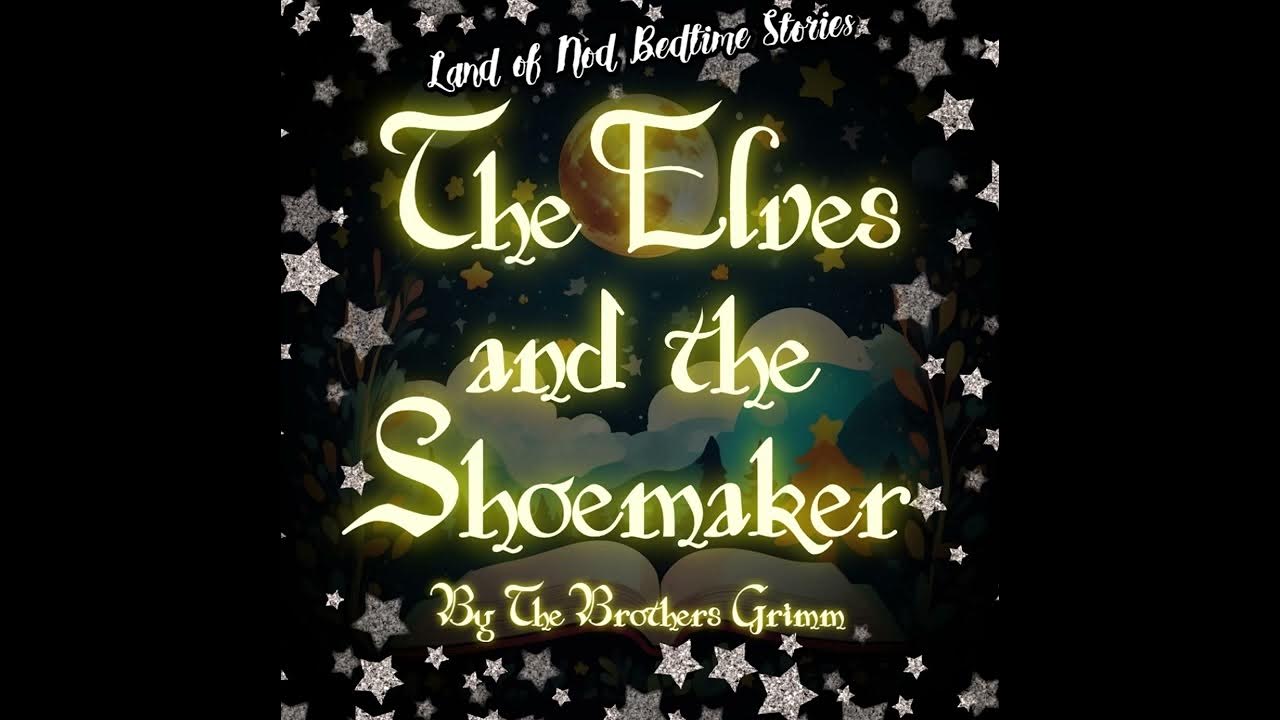 The Elves and the Shoemaker Classic Relaxing Bedtime Sleep Story for ...