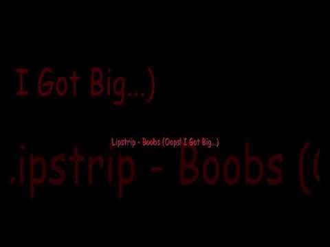 Lipstrip - Boobs (Oops! I Got Big...) - YouTube Music