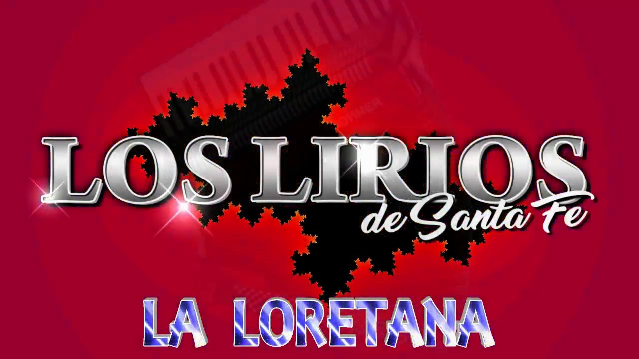 La Loretana - Los Lirios De Santa Fe - YouTube Music