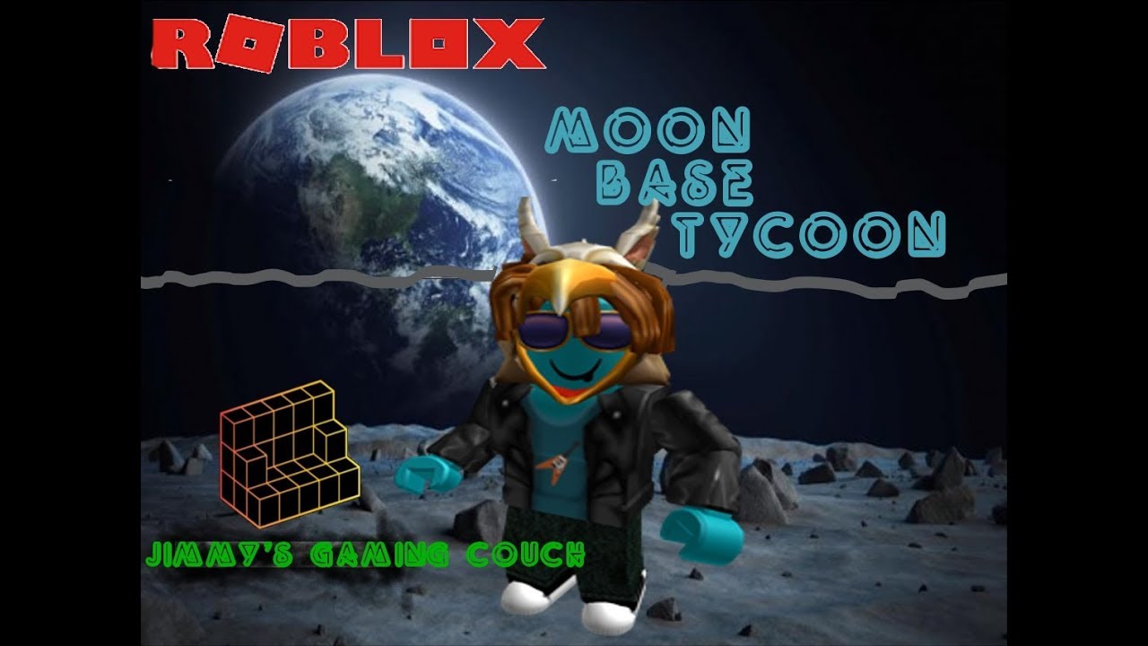 Roblox Moon Base Tycoon- Jimmy's Gaming Couch - YouTube