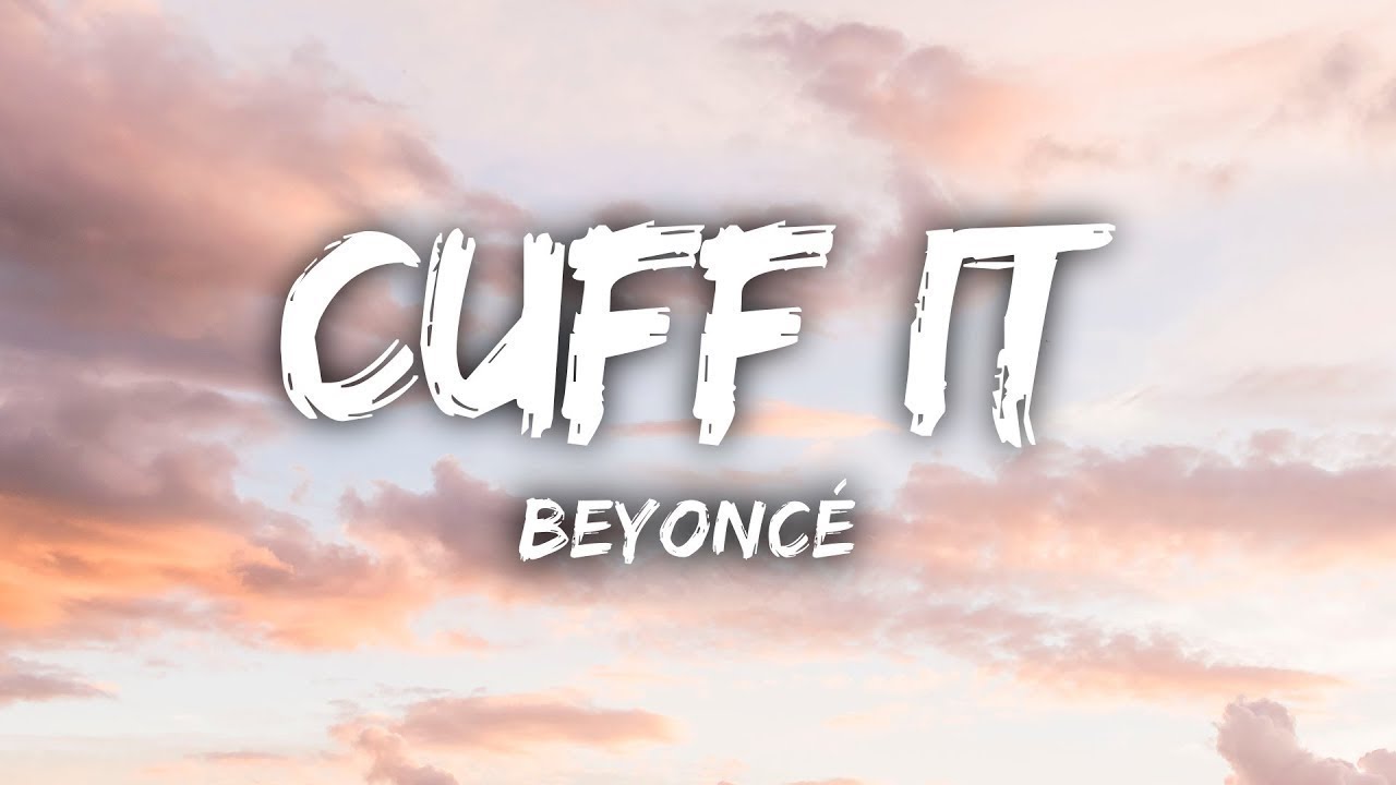 Beyoncé - CUFF IT (Lyrics) - YouTube
