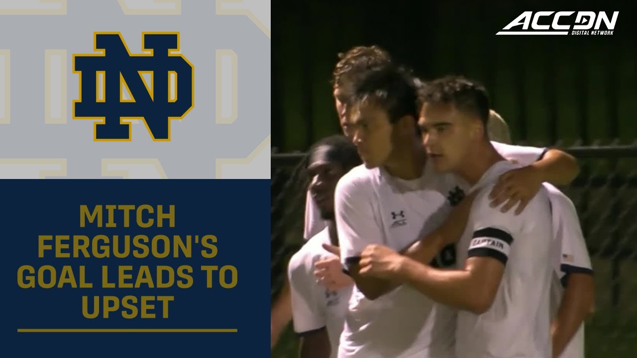 Notre Dame Defender Mitch Ferguson's Goal Lead To The Upset - YouTube