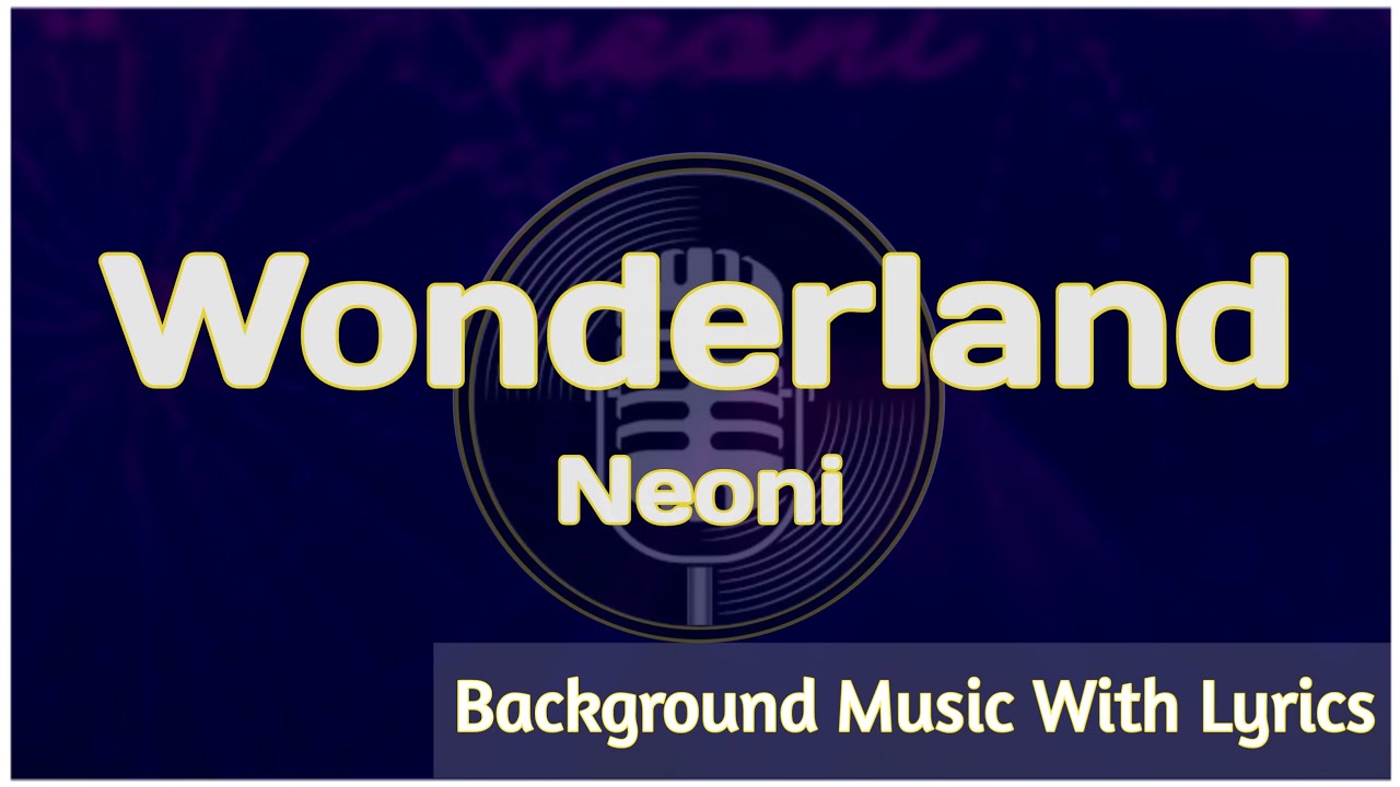 Neoni - Wonderland || with Lyrics || Song for singing || #karaoke # ...