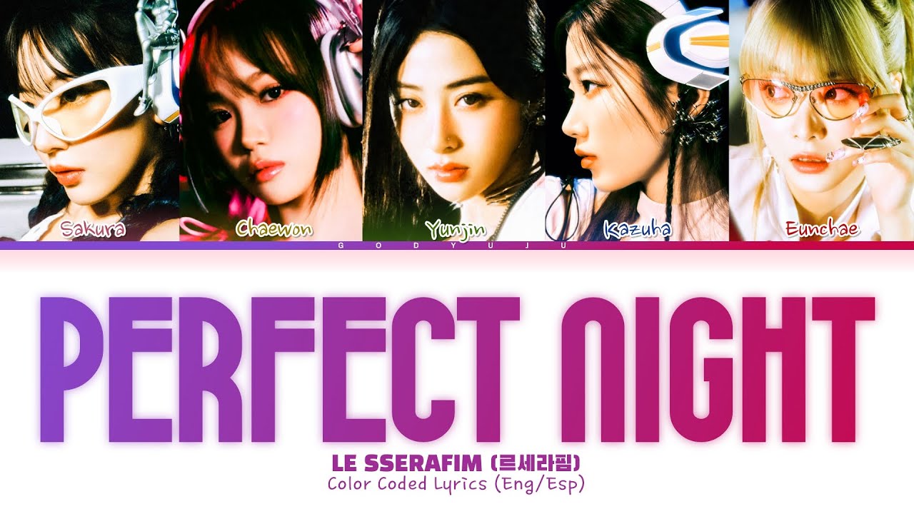 LE SSERAFIM (르세라핌) - 'Perfect Night' Color Coded Lyrics - YouTube