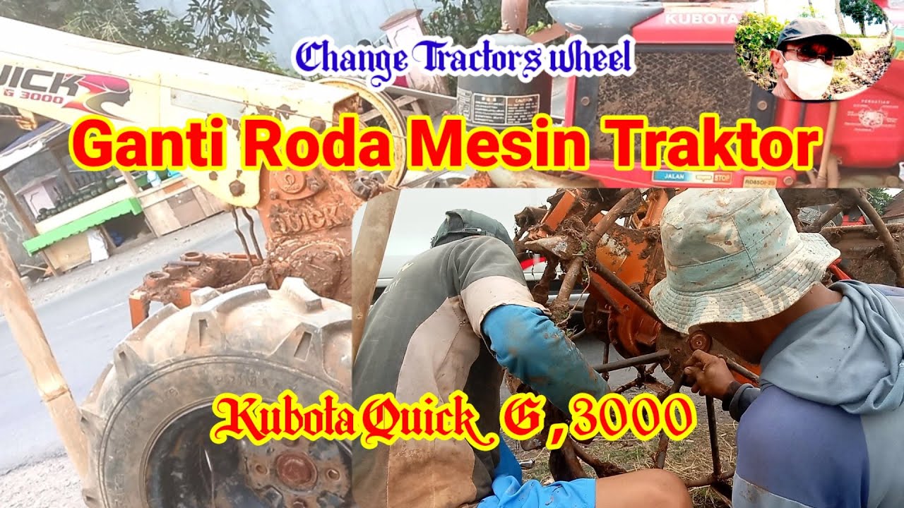 Ganti Roda Mesin Traktor, Kubota Quick G,3000 #uwahschannel - YouTube