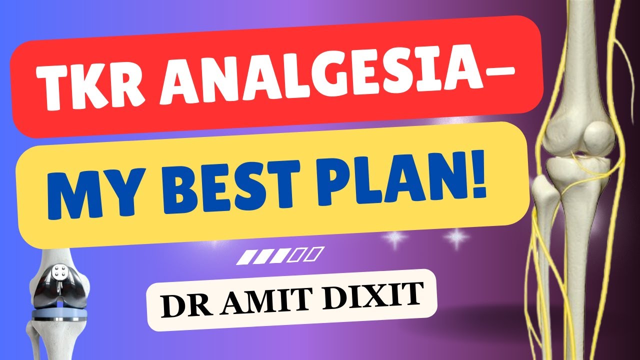 My Best Plan For TKR Analgesia I Dr Amit Dixit - YouTube