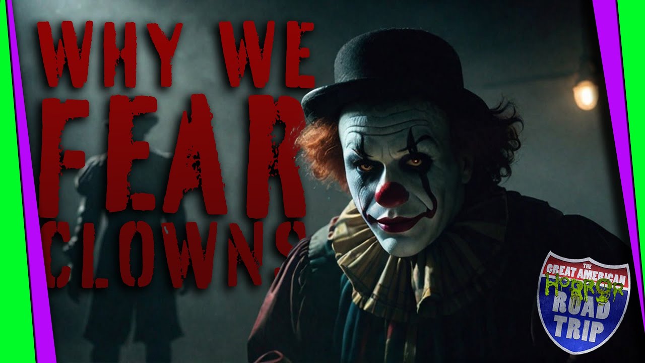 Why do we Fear Clowns? - YouTube
