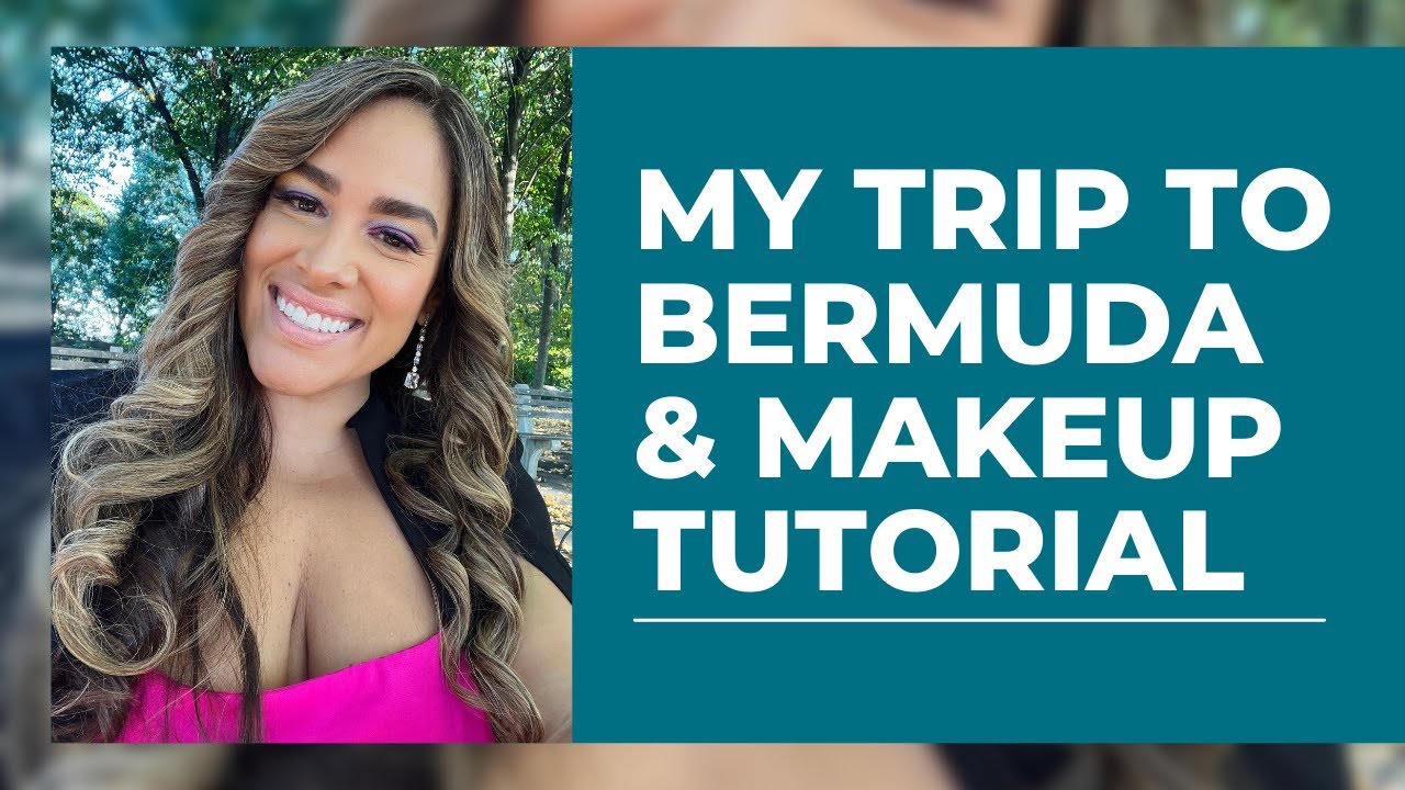 Makeup Tutorial & My Trip to Bermuda That Never Happened - YouTube